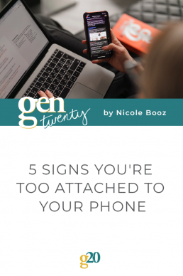 5 Signs You're Too Attached To Your Phone - GenTwenty
