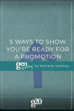 5 Ways To Show You're Ready For a Promotion - GenTwenty