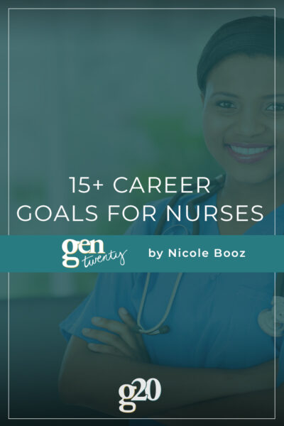 15+ Career Goals For Nurses - GenTwenty