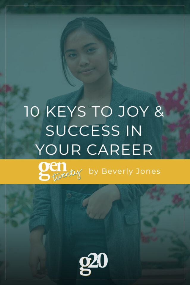 10 Keys to Joy and Success in Your Career - GenTwenty