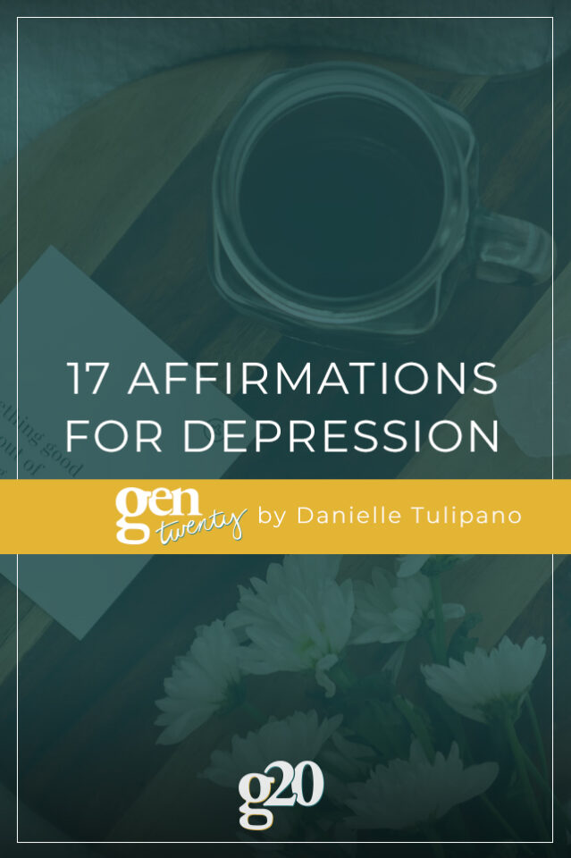 17 Affirmations for Depression - GenTwenty