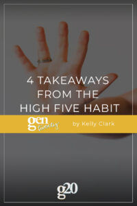 4 Takeaways From The High Five Habit - GenTwenty