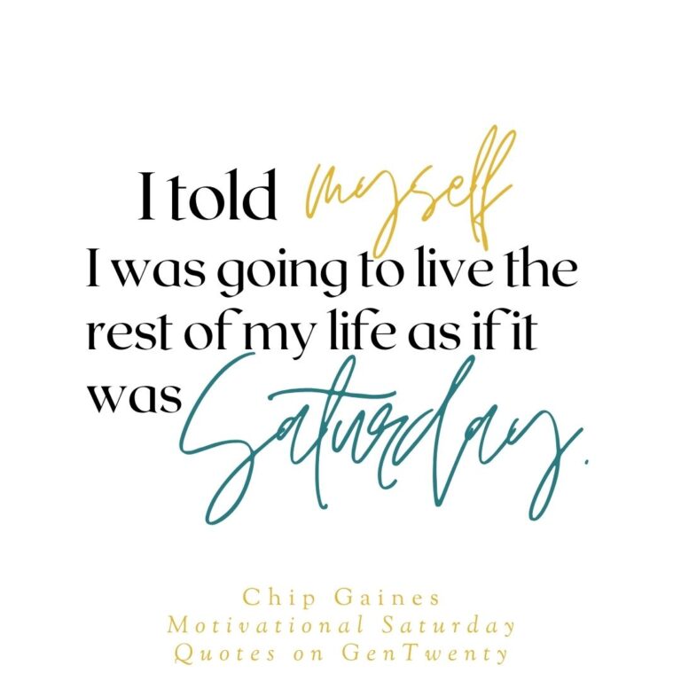 150 Saturday Motivational Quotes For a Perfect Day - GenTwenty