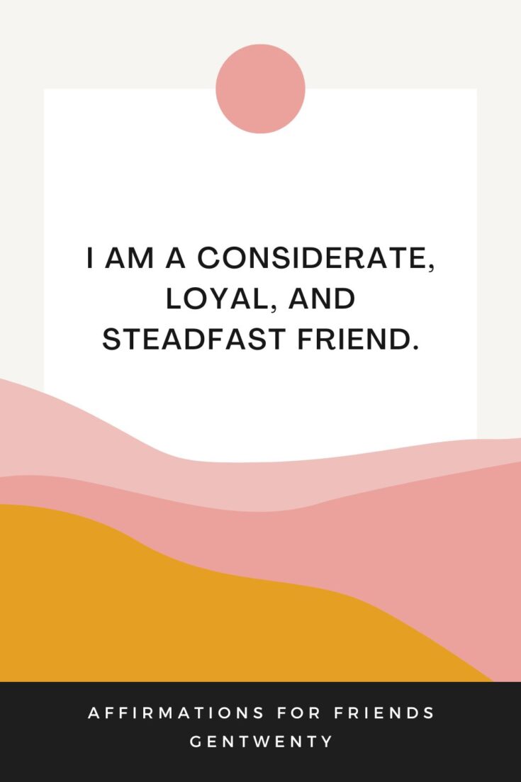 100 Uplifting and Positive Affirmations For Friends - GenTwenty