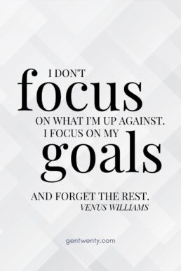 55 Epic Motivational Quotes To Focus on Your Goals - GenTwenty