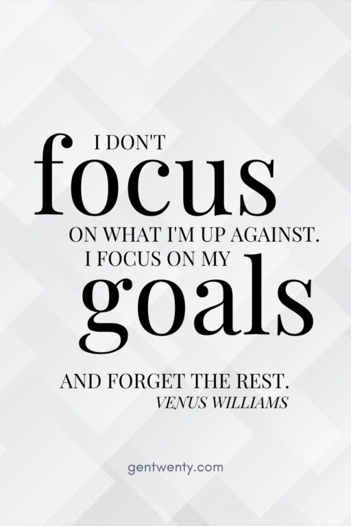 55 Epic Motivational Quotes To Focus on Your Goals - GenTwenty