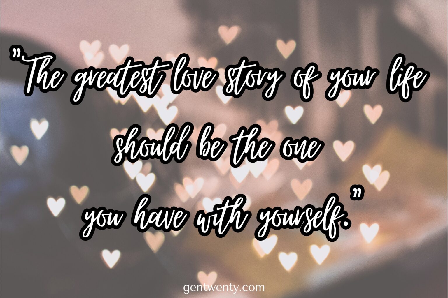 30 Fabulous Self Love Quotes For Valentine's Day - GenTwenty