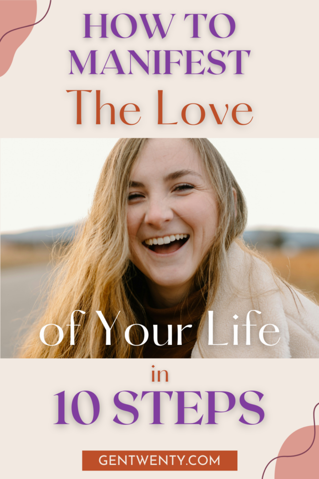 How To Manifest The Love of Your Life In 10 Steps - GenTwenty
