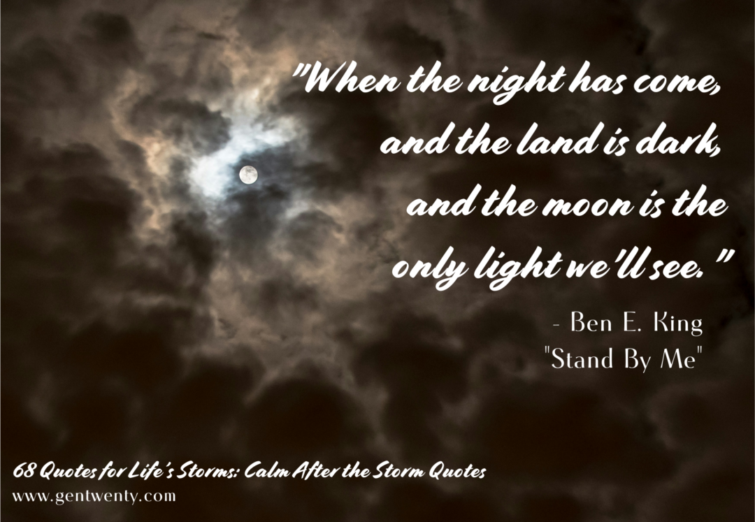 68 Quotes for Life's Storms: Calm After The Storm Quotes - GenTwenty