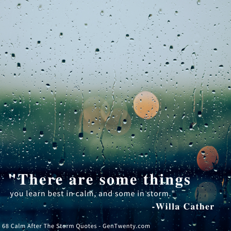 68 Quotes for Life's Storms: Calm After The Storm Quotes - GenTwenty
