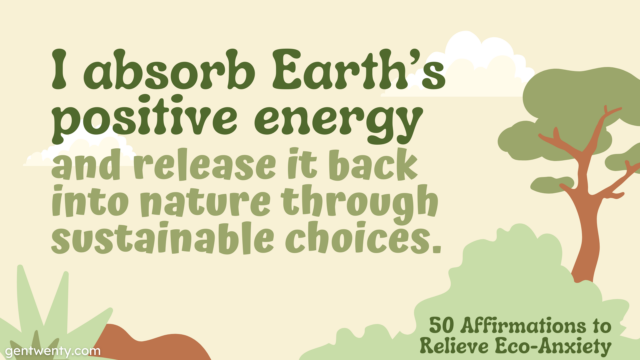 50 Effective, Positive Affirmations for Eco-Anxiety - GenTwenty