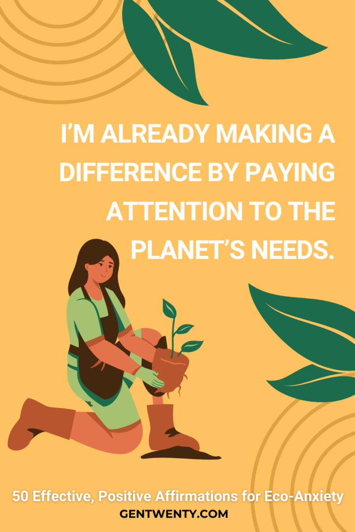 50 Effective, Positive Affirmations for Eco-Anxiety - GenTwenty