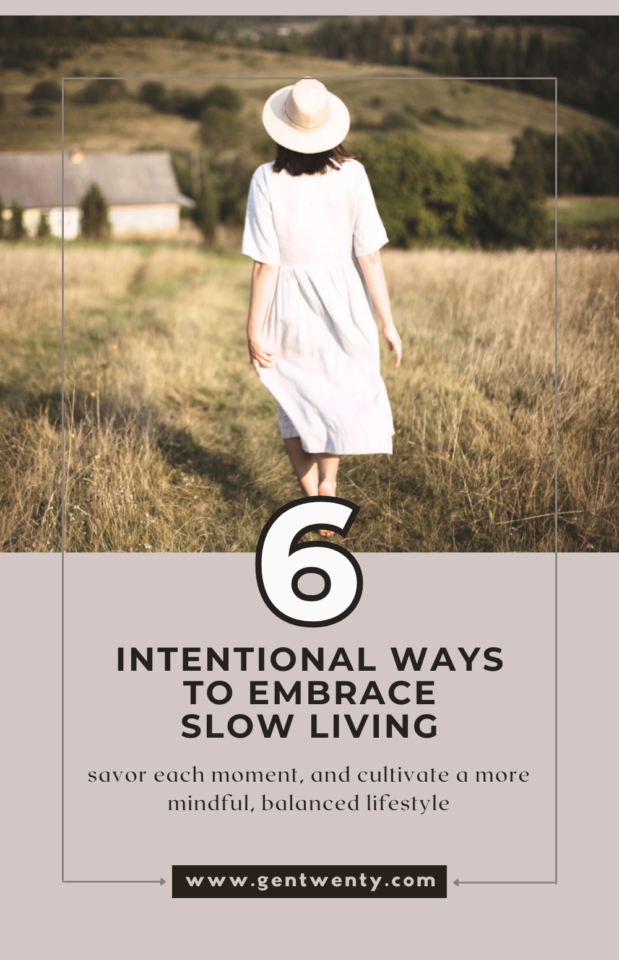 6 Thoughtful and Intentional Ways to Embrace Slow Living - GenTwenty