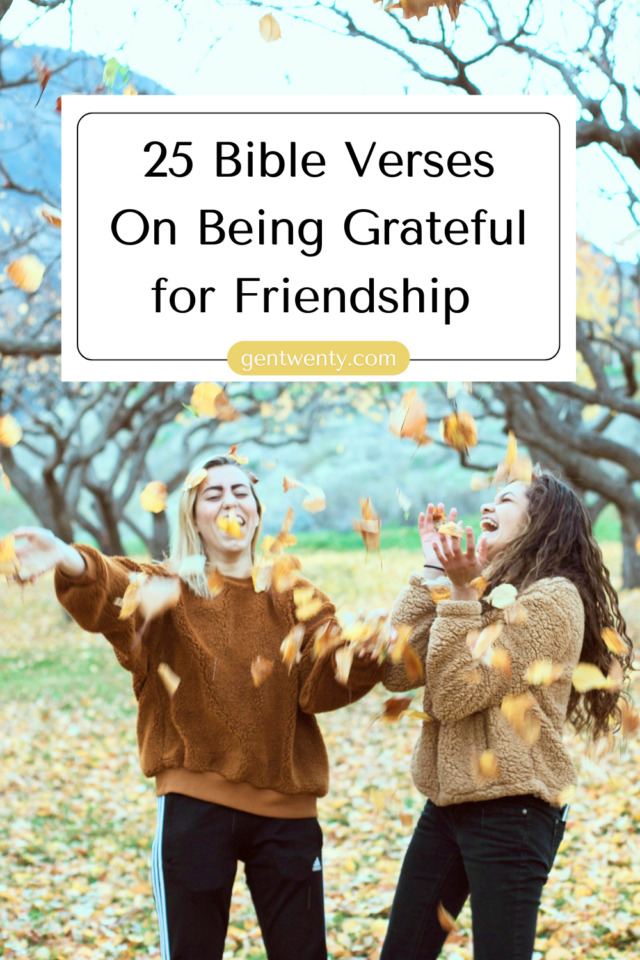 25 Bible Verses About Being Thankful For Friendship - GenTwenty