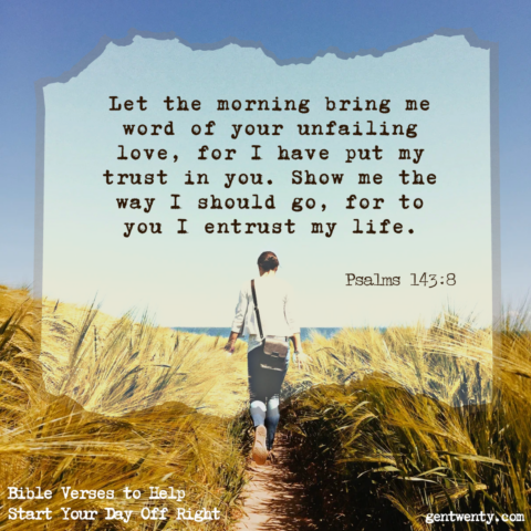 45+ Helpful Bible Verses To Start Your Day - GenTwenty