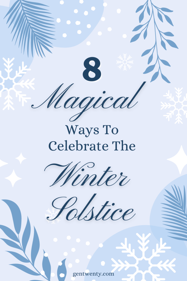 8 Magical Ways to Celebrate the Winter Solstice - GenTwenty