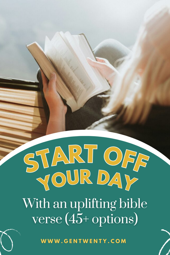 45+ Helpful Bible Verses To Start Your Day - GenTwenty