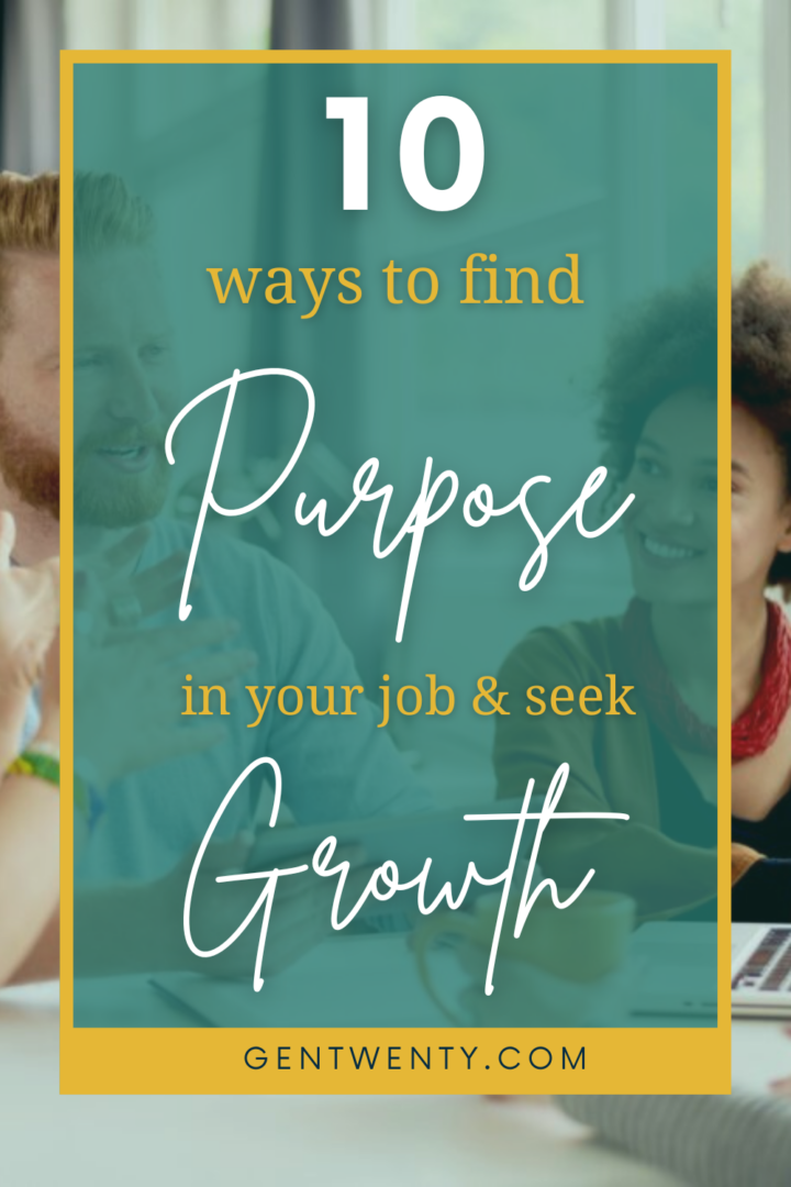 Finding Purpose At Work and Seeking Out Growth Opportunities